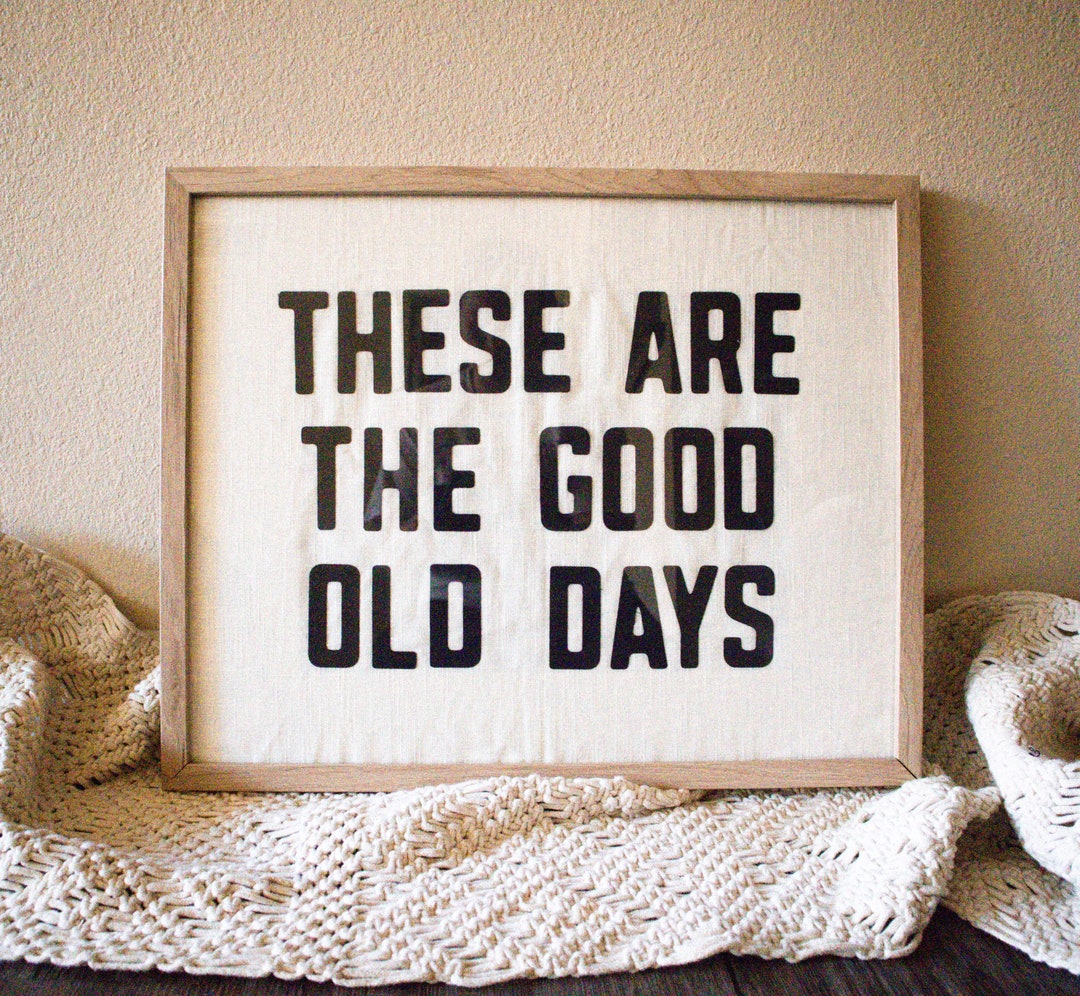 These Are the Good Old Days Wall Hanging Linen Wall Art - Etsy