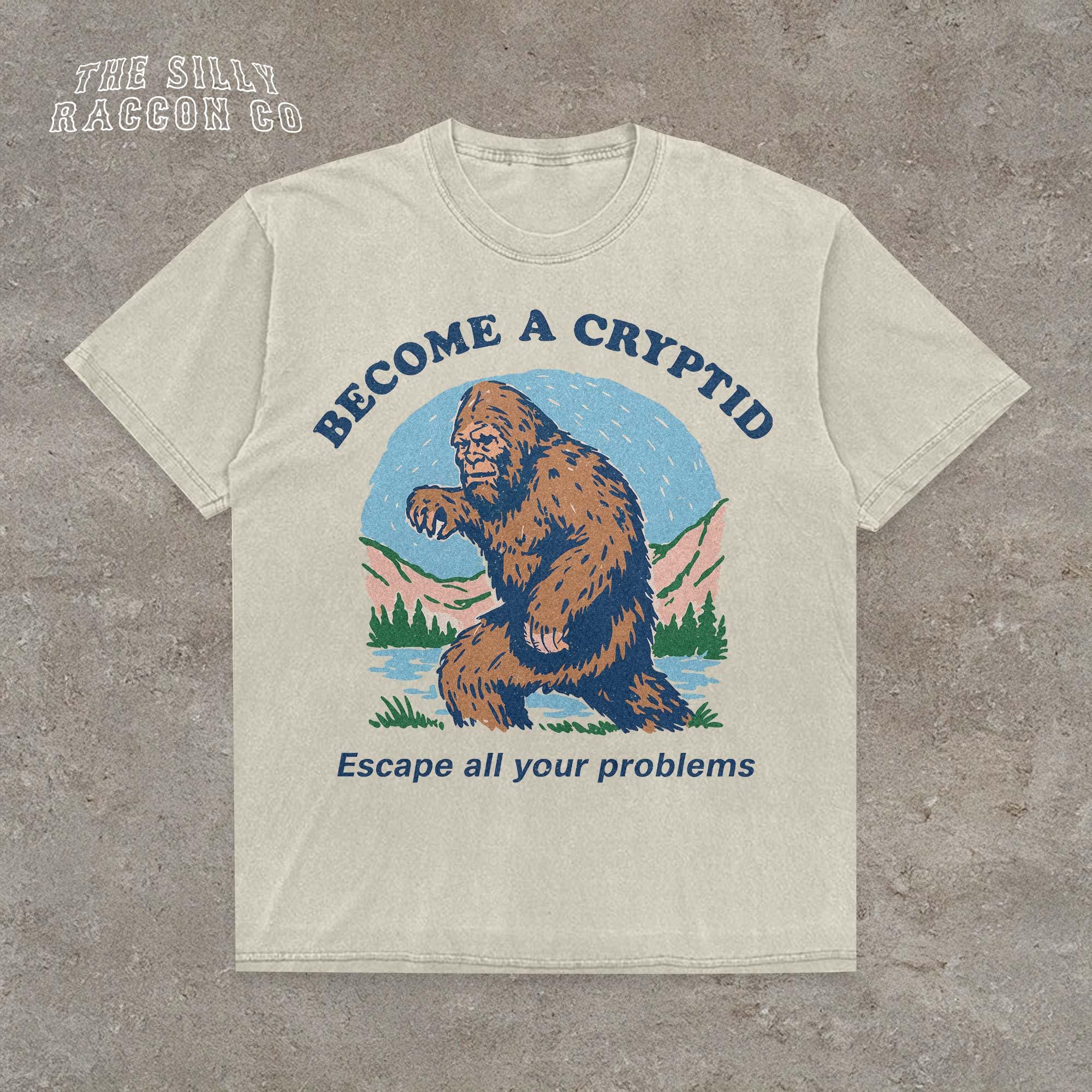Funny Sasquatch Tee, Become a Cryptid Sarcastic Shirt, Vintage Bigfoot ...