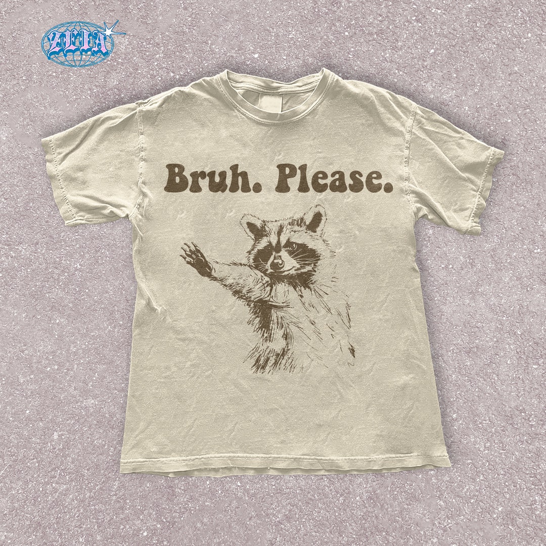 Vintage Raccoon Bruh Please Graphic Tee Funny Raccoon Shirt Funny ...