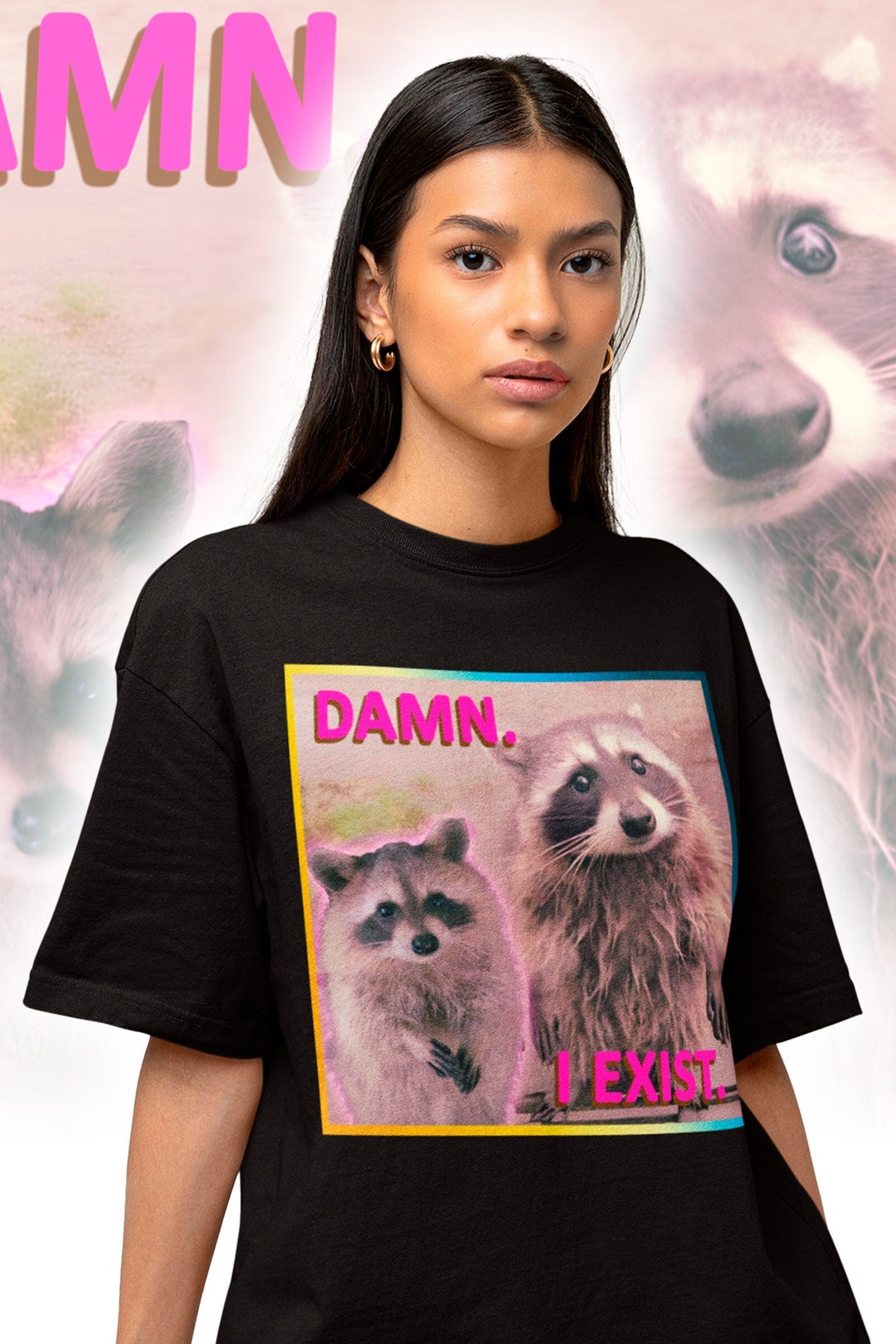 Damn I Exist Existential Jokes Meme Shirt Raccoon Meme Tee Opossums ...