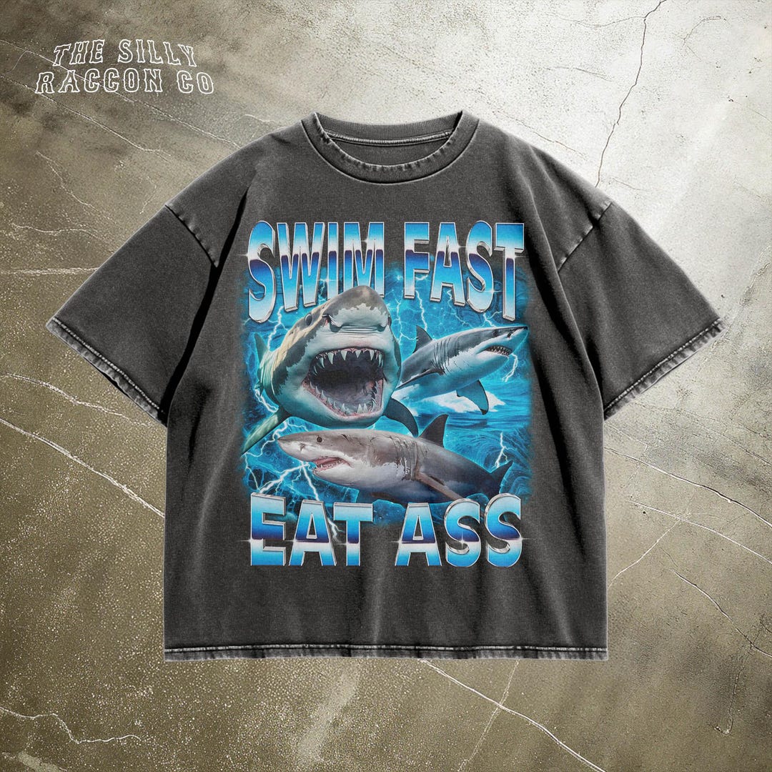 Edgy Shark T-shirt | Swim Fast Eat Ass | Funny Ocean Predator Graphic ...