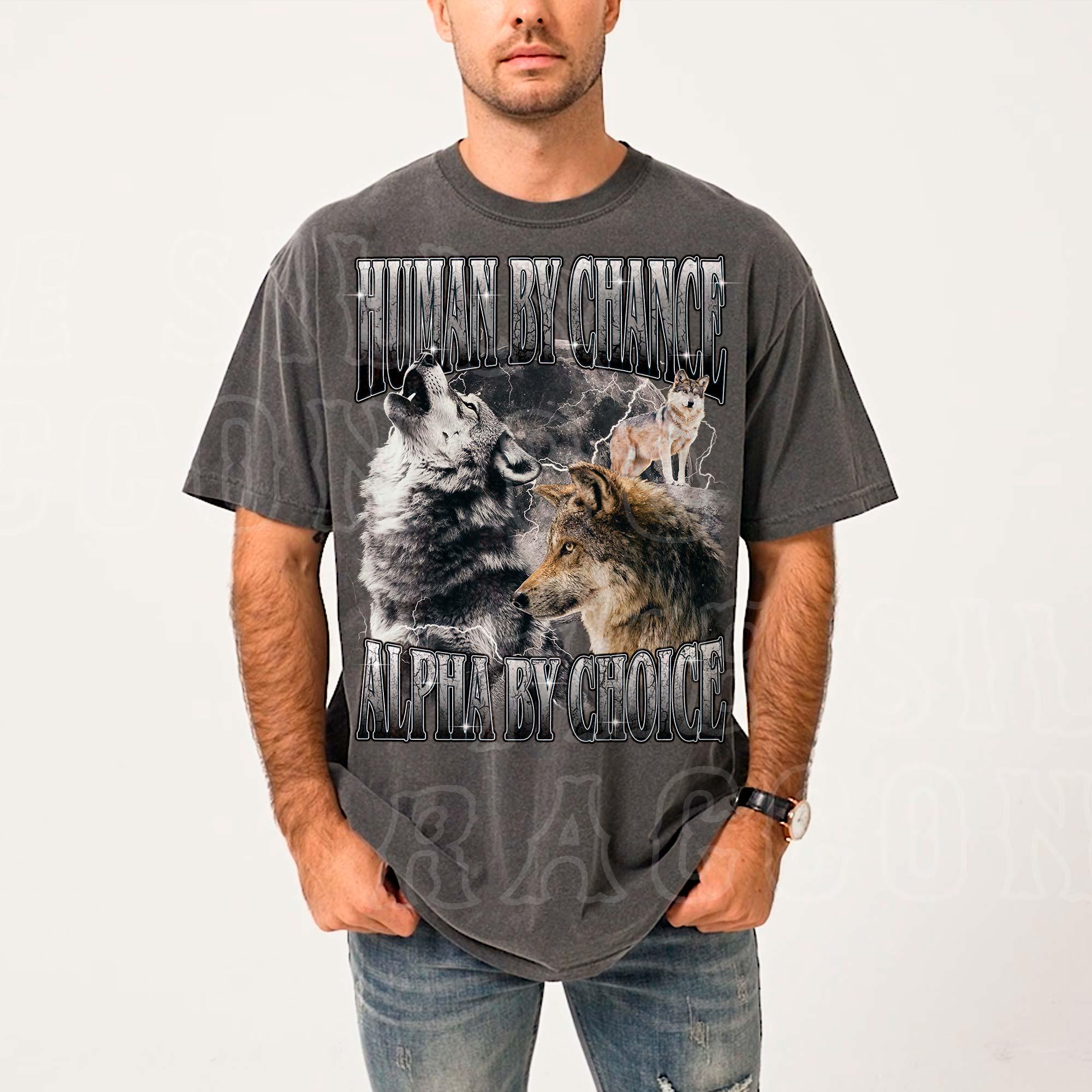 Vintage Wolf Graphic Shirt, Human by Chance Alpha by Choice, Edgy ...