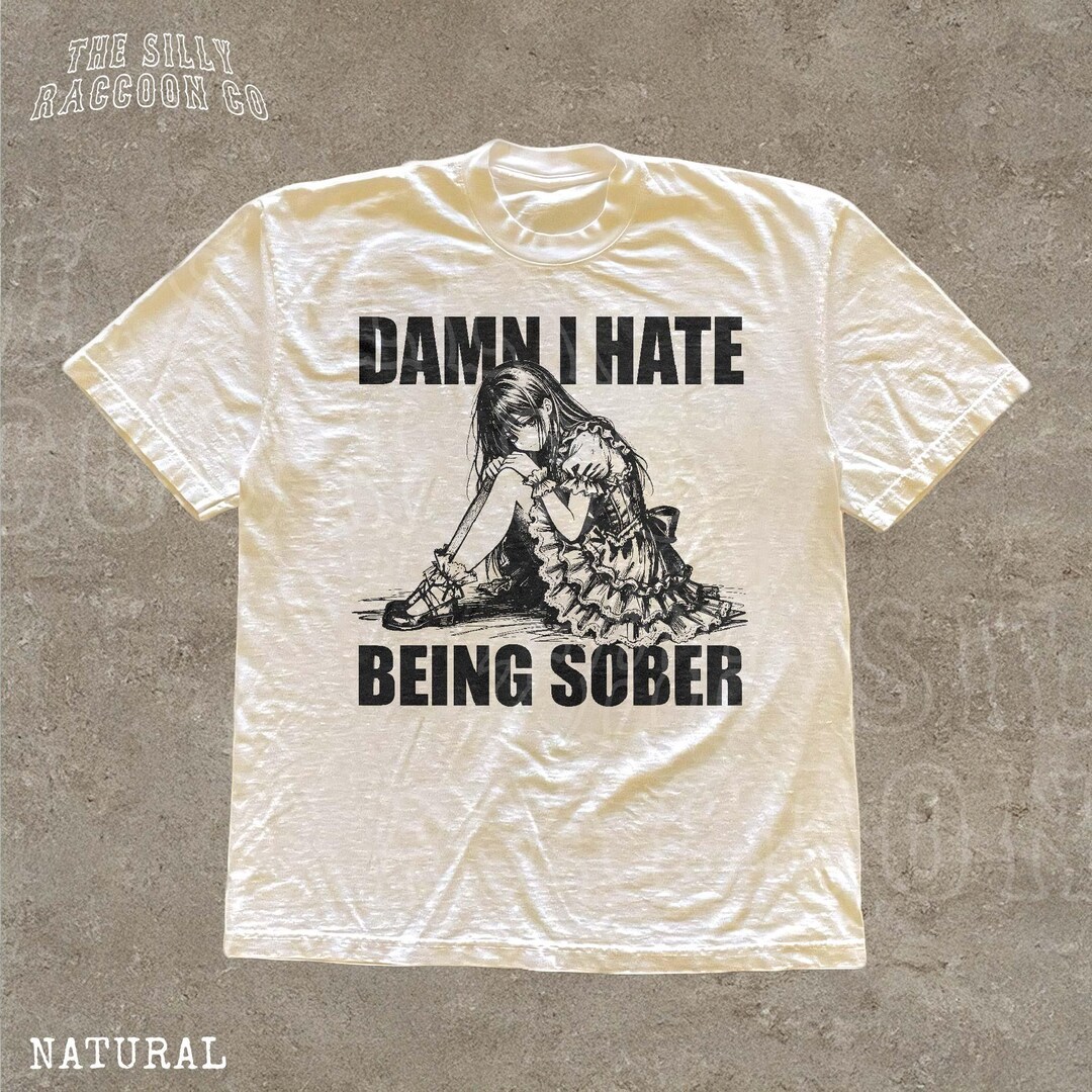 Funny Sober Shirt Anime Dark Humor Tee Recovery Meme T Shirt Sarcastic ...