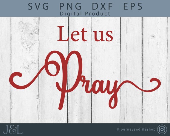Let Us Pray SVG Let Us Pray Sign Let Us Pray Poster Let | Etsy