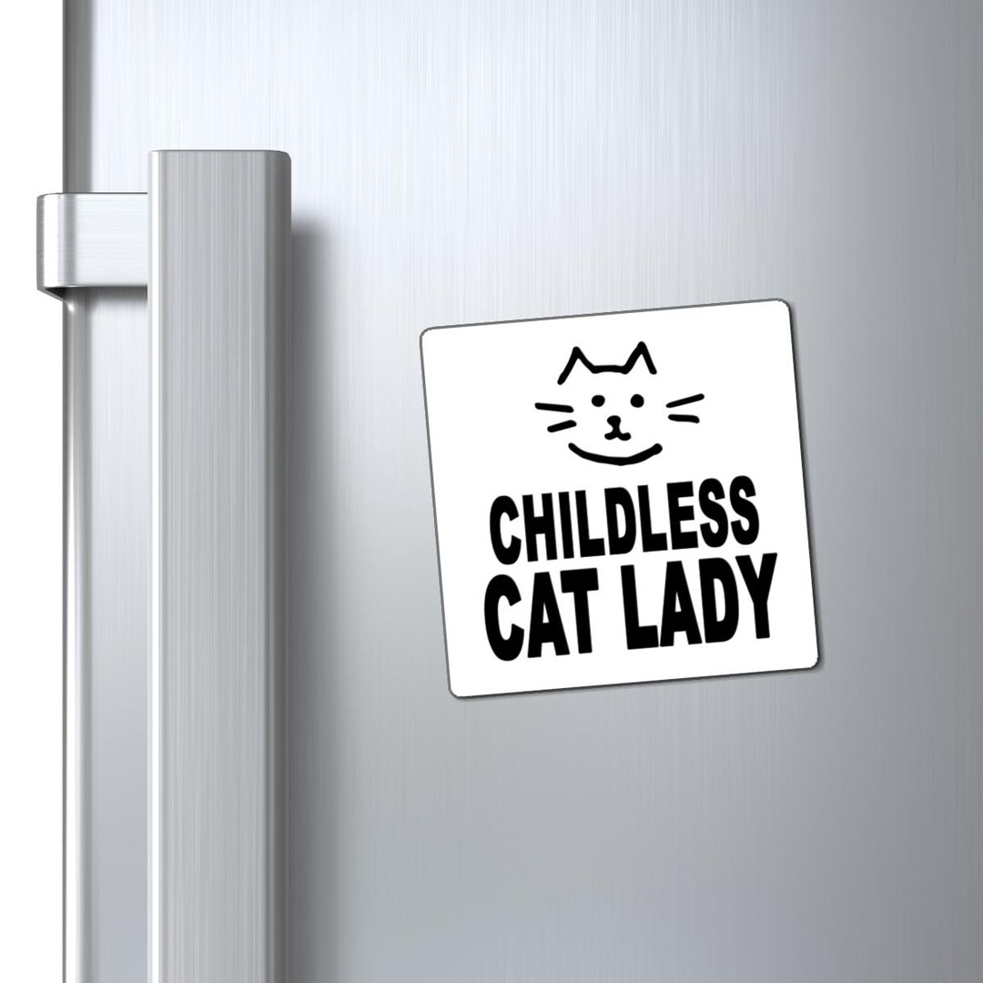 Childless Cat Lady Magnet in 3 Sizes - for Home, Car, Fridge - Great ...