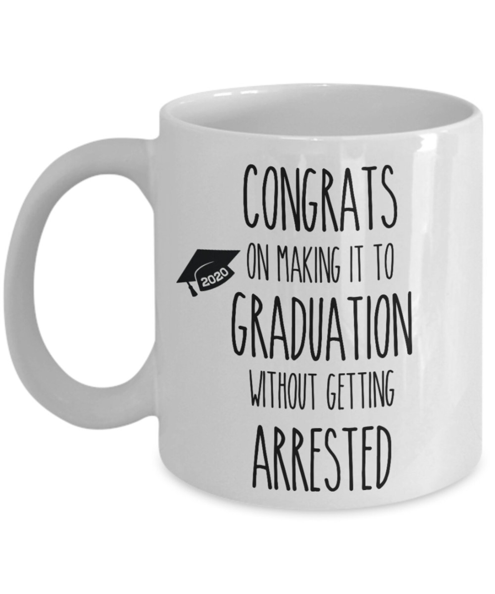Funny Graduation Gift / Congrats on Making It to Graduation Without ...