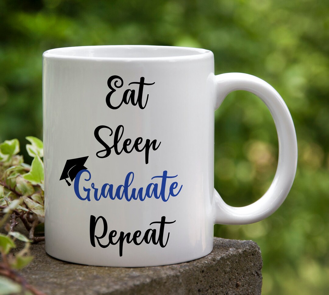 Funny Graduation Gift / Eat Sleep Graduate Repeat Coffee Mug / High ...