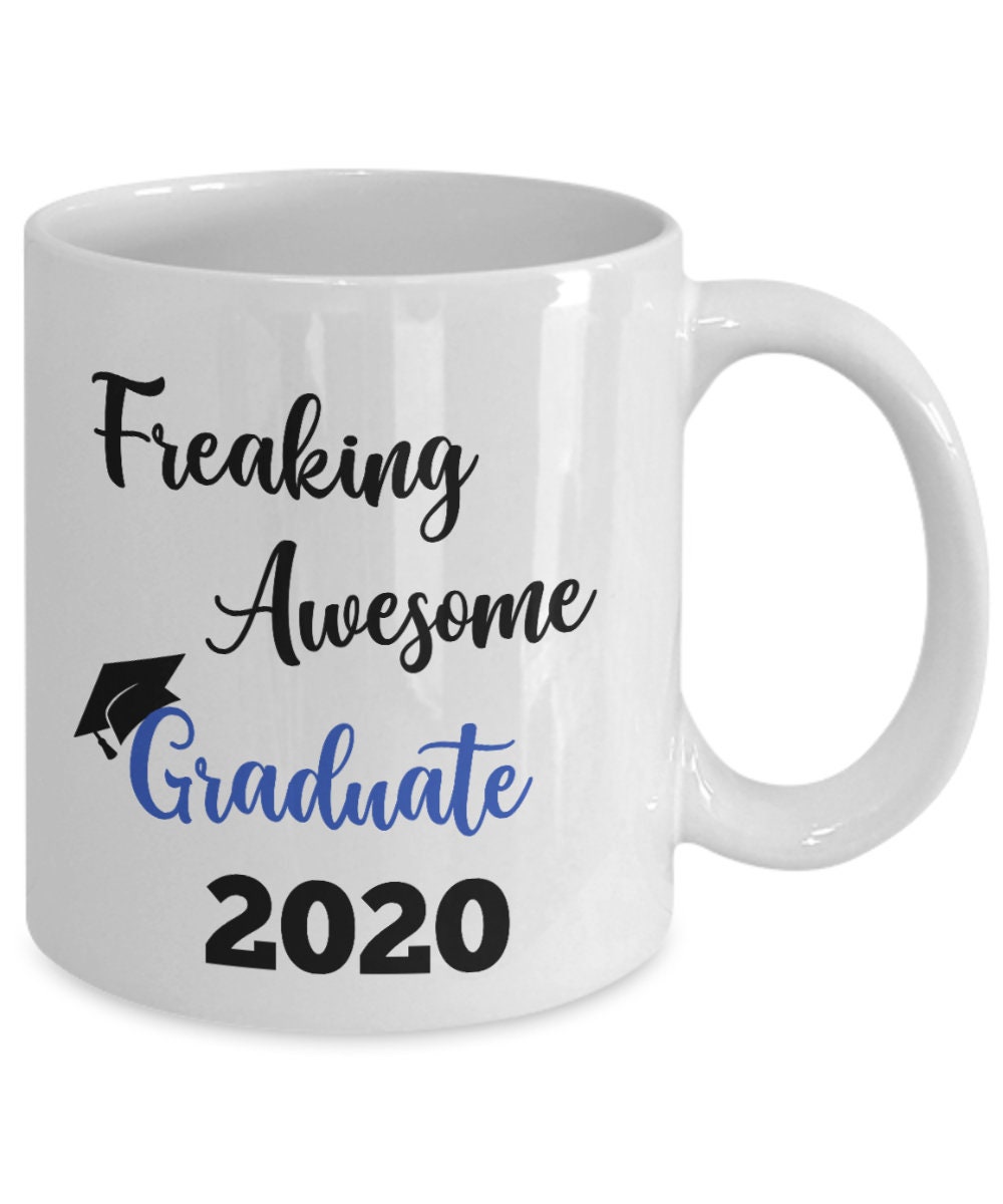 Funny Graduation Mug / Freaking Awesome Graduate 2020 / Gift for New ...