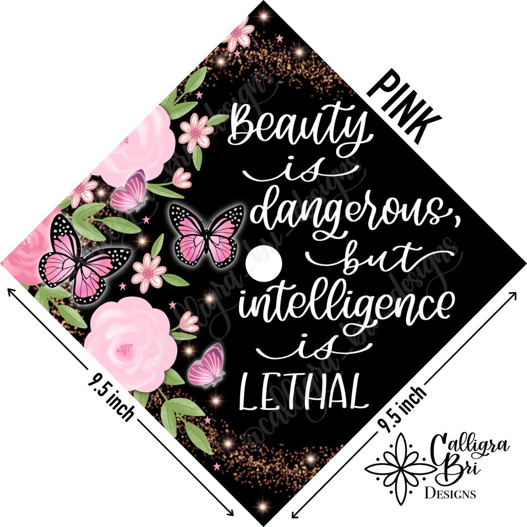 Intelligence is Lethal- Butterflies Grad Cap Topper Graduation Gift ...
