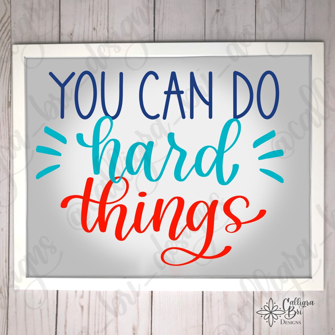 Printable—you Can Do HARD THINGS— Inspirational Back to School Sign ...