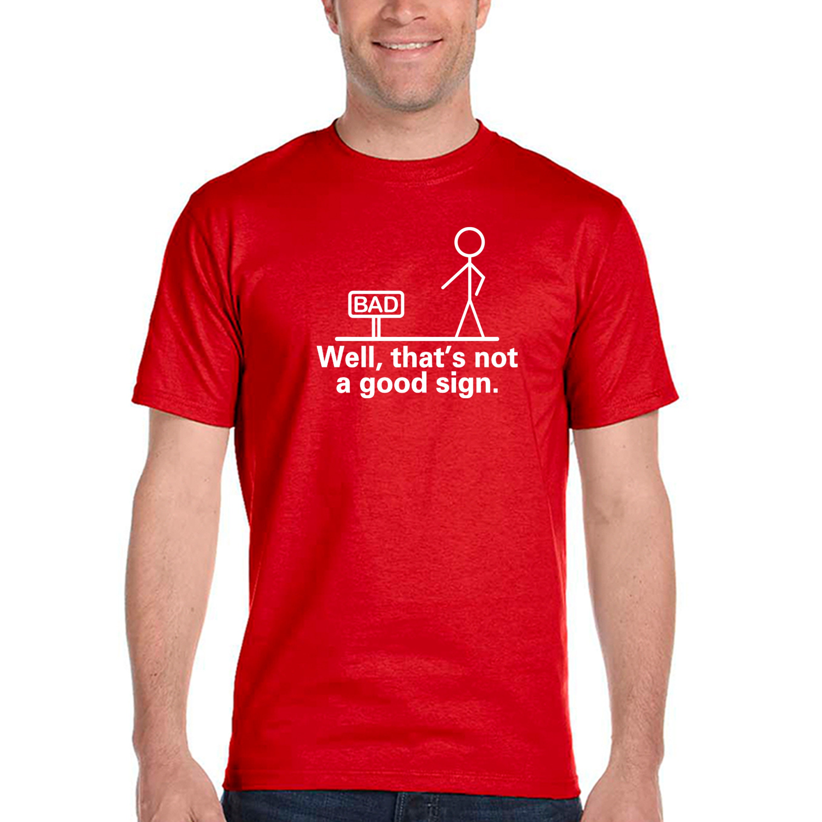 Well that's not a good sign Men's Poly-Cotton T-shirt | Etsy