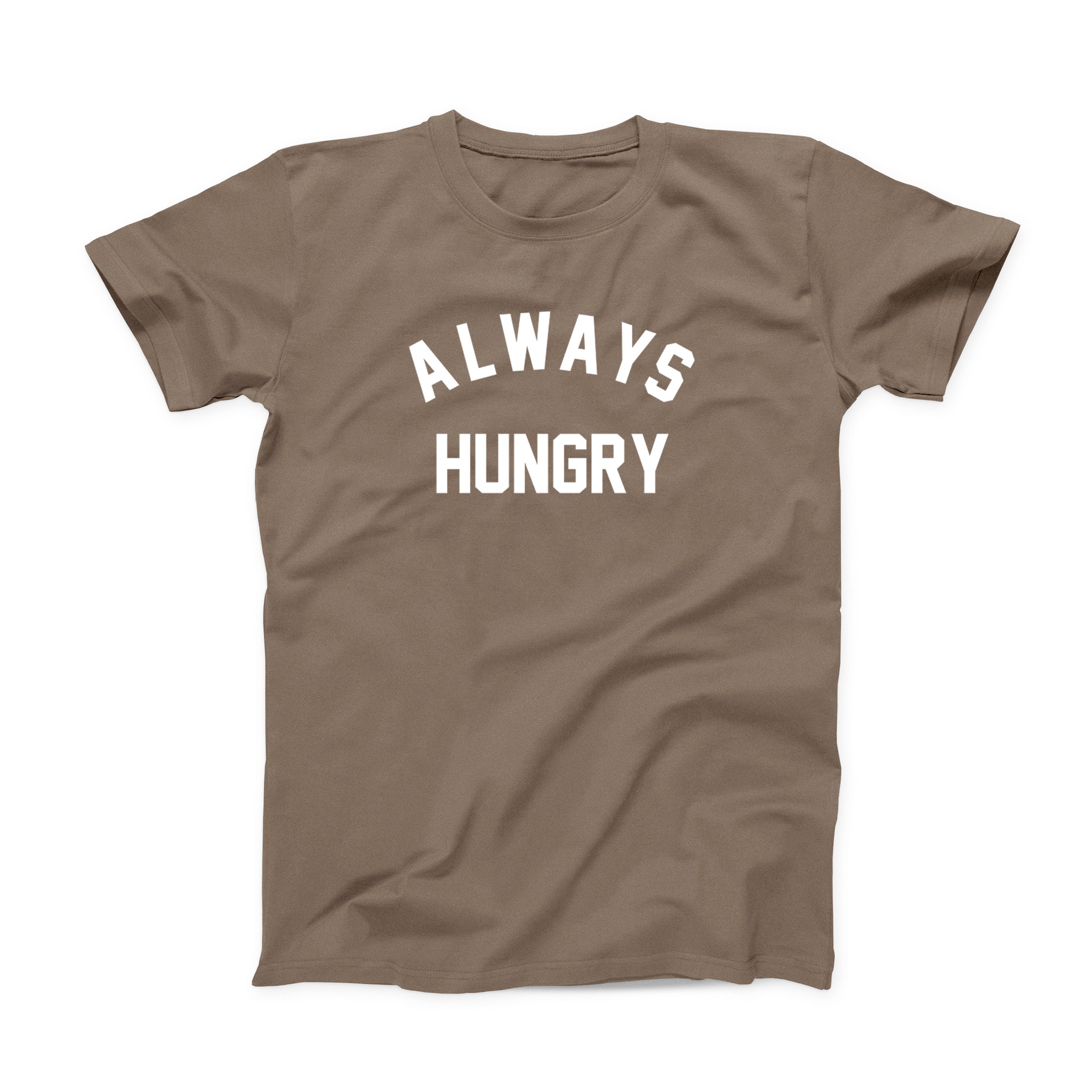 ALWAYS HUNGRY Funny Men's T-shirt - Etsy