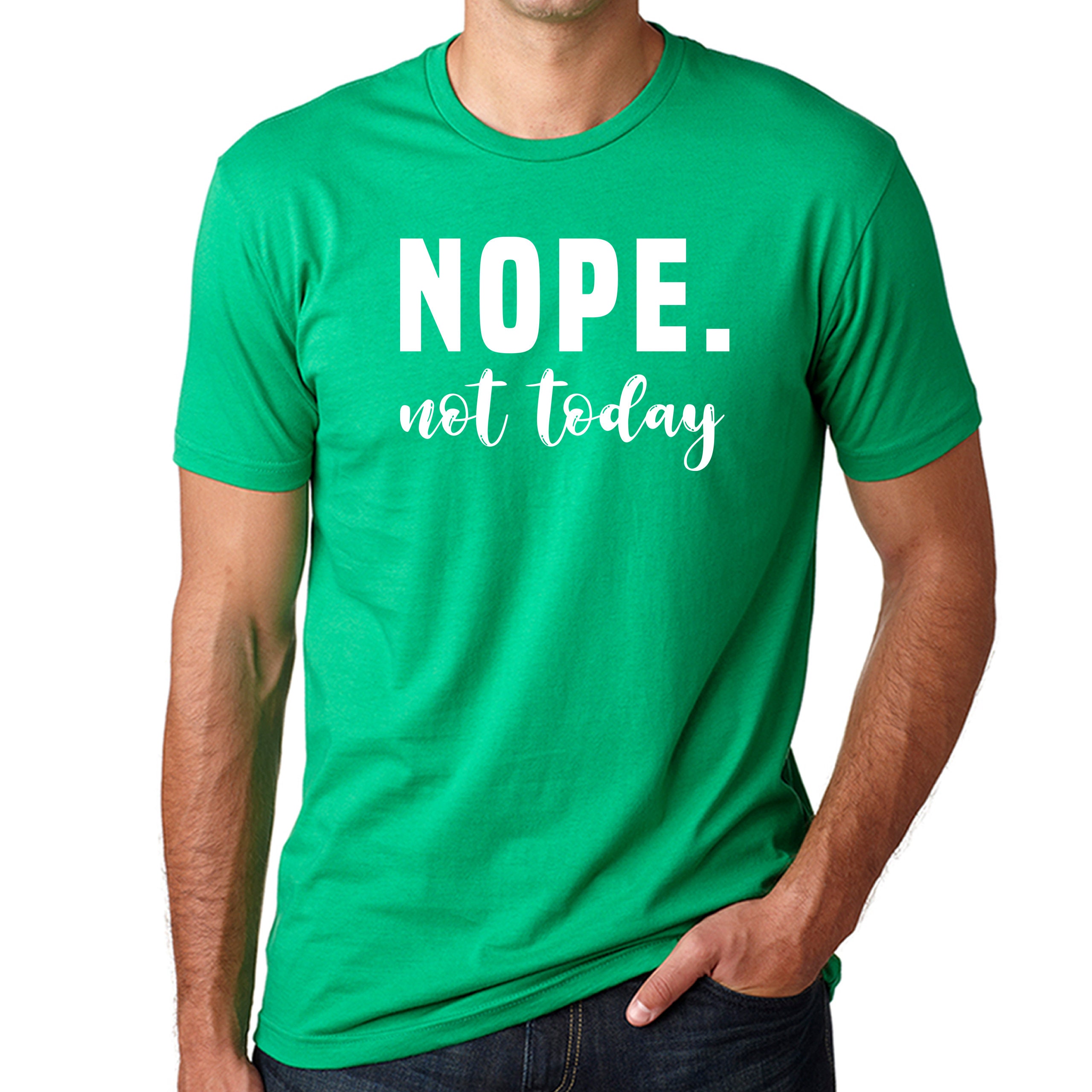 NOPE. Not Today Unisex Cotton T-shirt - Etsy