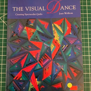 The Visual Dance Creating Spectacular Quilts by Joen Wolfrom - Etsy