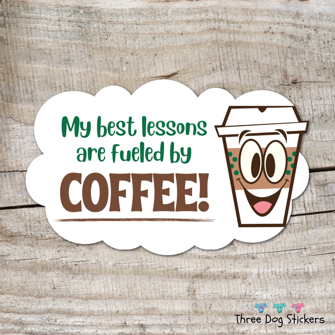 Coffee Sticker, Teacher Coffee Stickers, Coffee Laptop Sticker, Funny ...