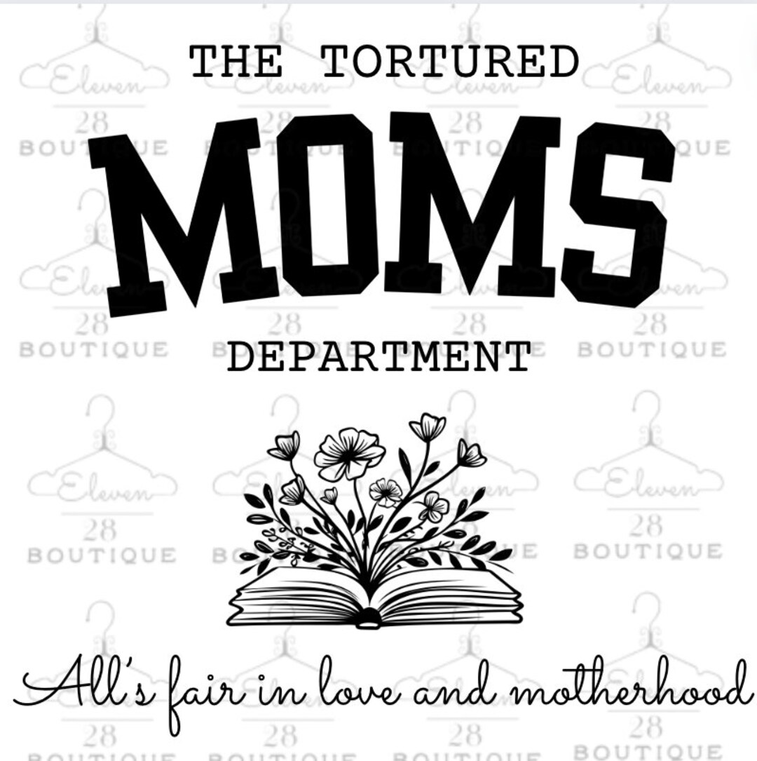 Tortured Moms Department; All's Fair in Love and Motherhood PNG, SVG ...
