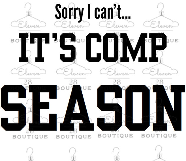 Sorry I Can't, It's Comp Season PNG & SVG Files - Etsy