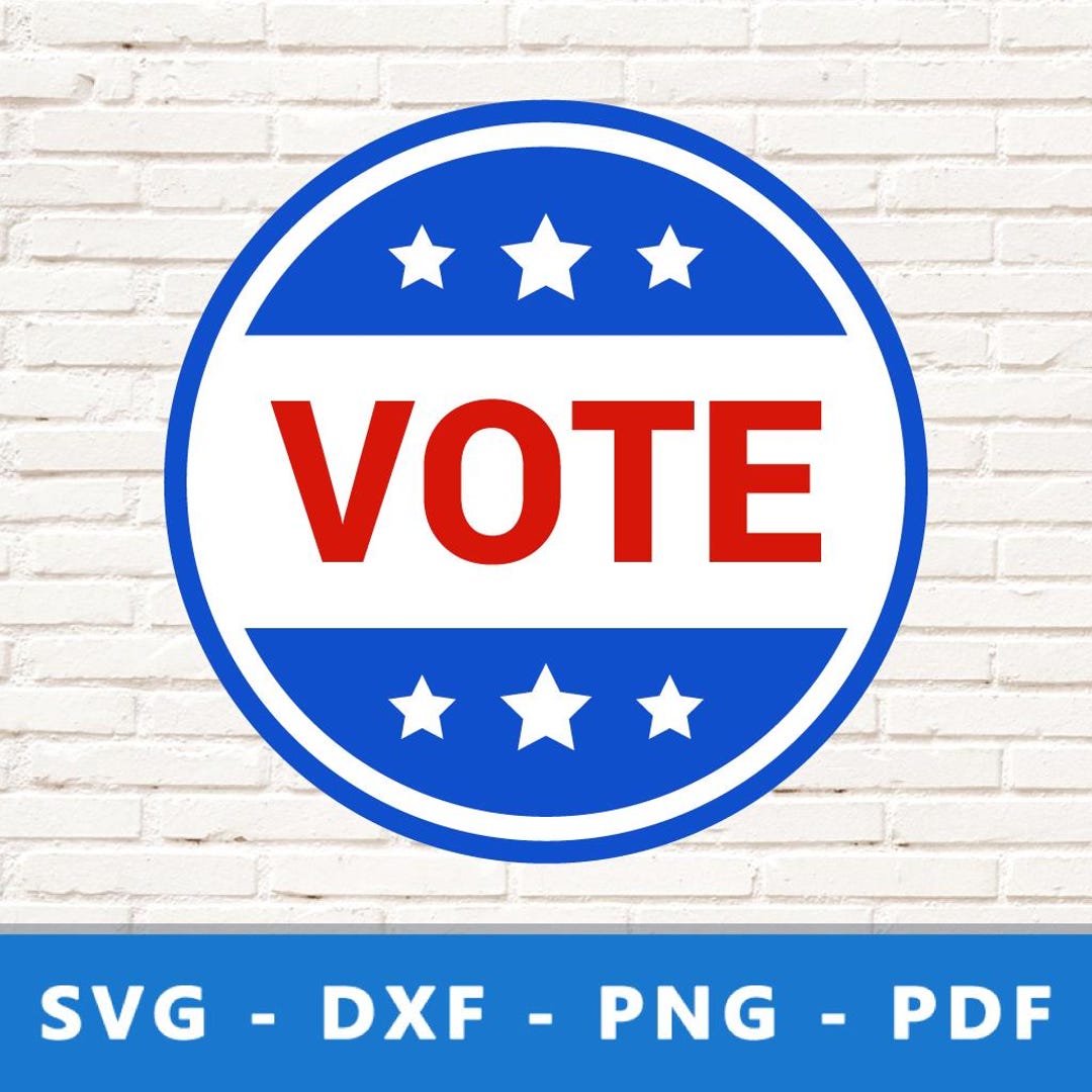 Vote SVG, Vote 2024 Svg, Vote Pin Svg, Vote Button Svg, Vote Png ...