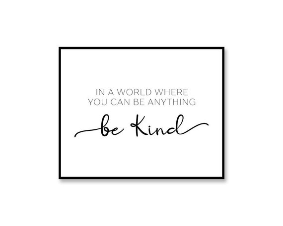 Be Kind Print in A World Where You Can Be Anything Be Kind | Etsy