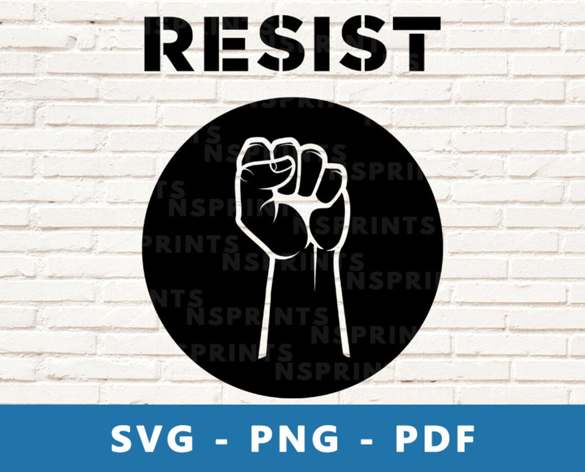 Resist SVG Resist PNG Clenched Fist PNG Raised Hand Svg - Etsy