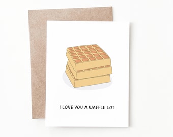 Waffles Card I Like You a Waffle Lot Pun, Funny Love Card, I Love You ...