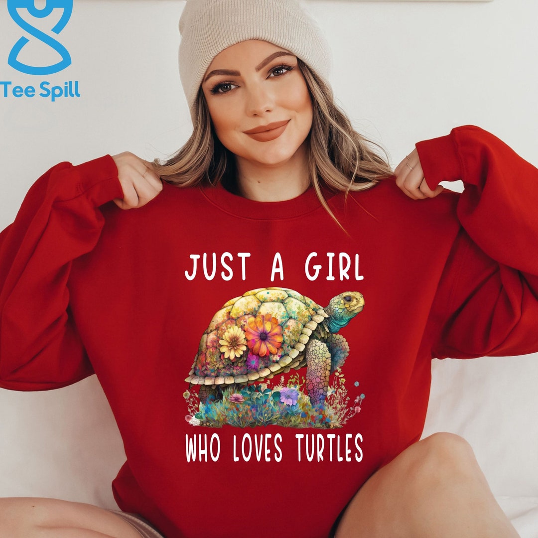Just A Girl Who Loves Turtles Sweatshirt, Sea Turtle Hoodie for Turtle ...