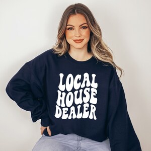 Local House Dealer Sweatshirt, Real Estate Hoodie for Realtor Birthday ...