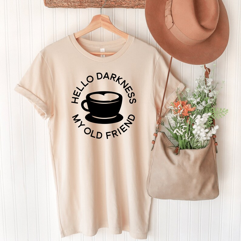 Hello Darkness My Old Friend / Coffee Shirt / Coffee Shirt - Etsy