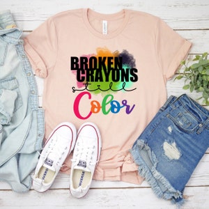 Broken Crayons Still Color Shirt, PTSD Awareness Shirt, Cptsd Shirt ...