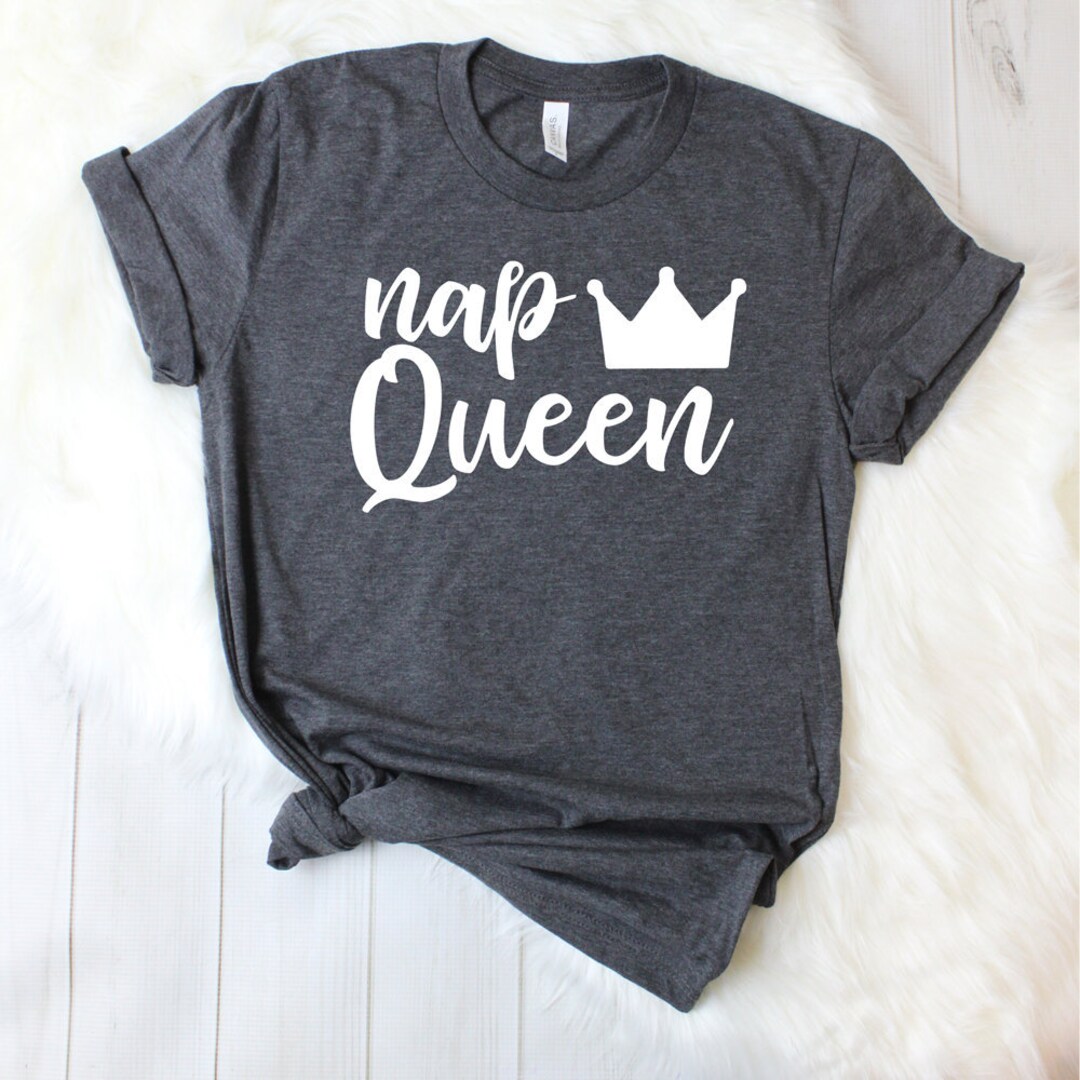 Nap Queen Shirt - Nap Queen T Shirt - Nap Shirts Women - Funny Sleep ...