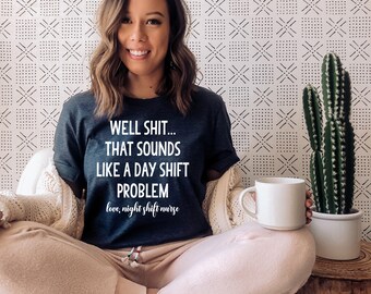 Day Shift Problem Shirt - Etsy