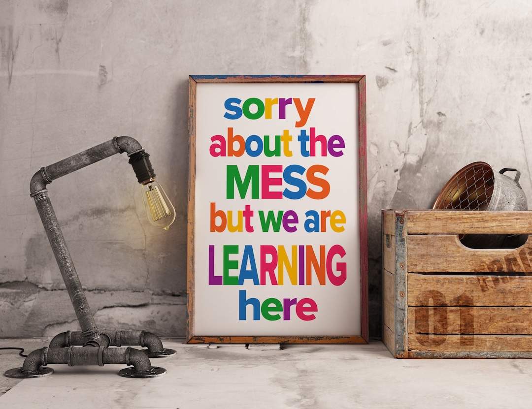 Sorry About the Mess but We Are Learning Hereclassroom - Etsy UK