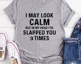 I May Look Calm Shirt - Etsy
