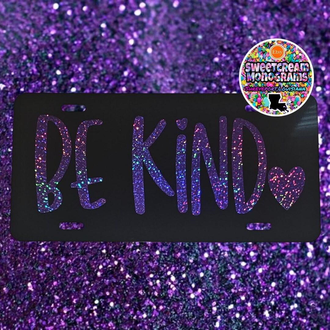 Glitter 'be Kind' License Plate - Aluminum Car Tag - Etsy