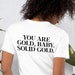 You Are Gold Baby Solid Gold Shirt You Are Gold Shirt - Etsy