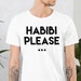 Habibi Please T Shirt Habibi Tshirt Arabic Arabic Tshirt - Etsy