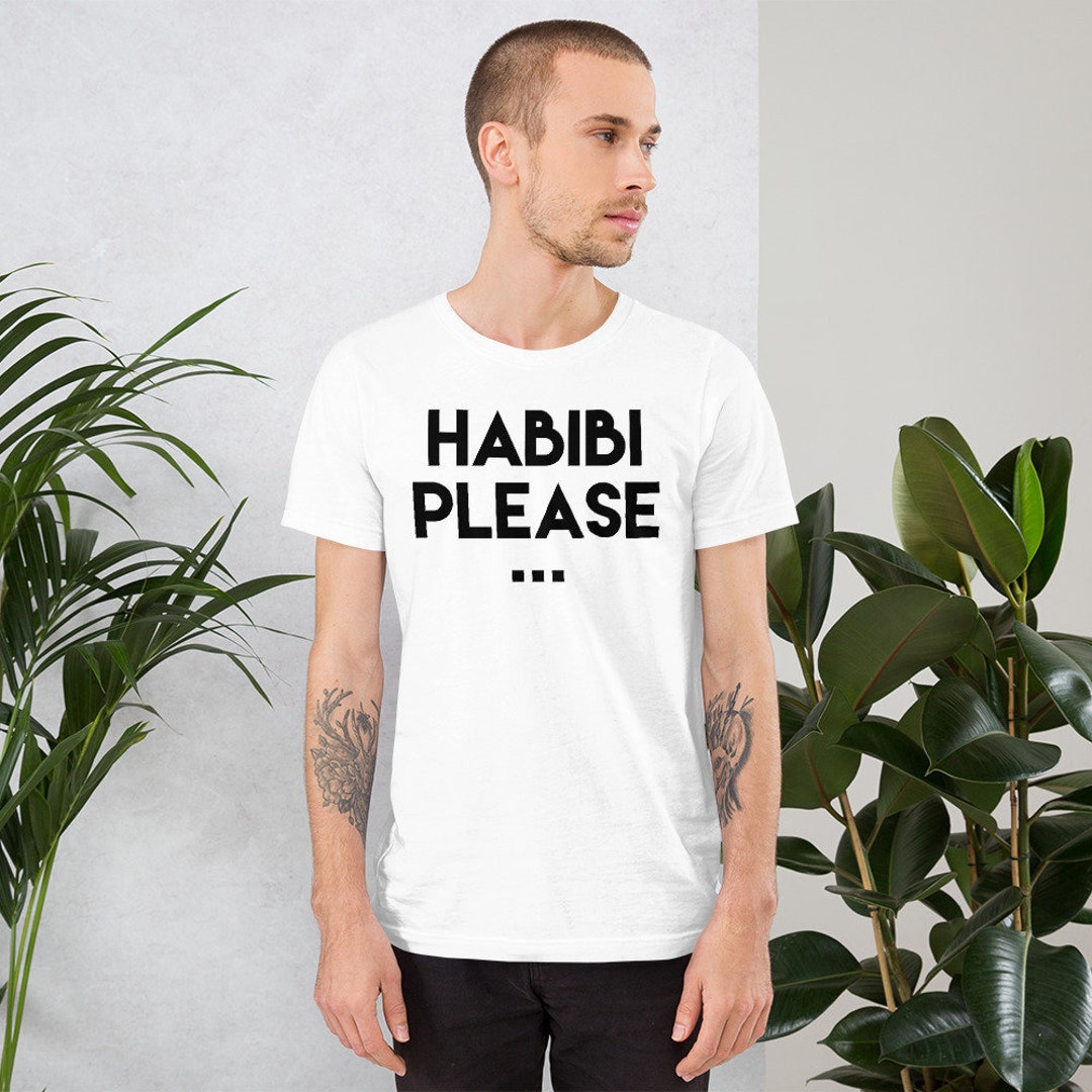 Habibi Please T Shirt , Habibi Tshirt Arabic , Arabic Tshirt , My Love ...