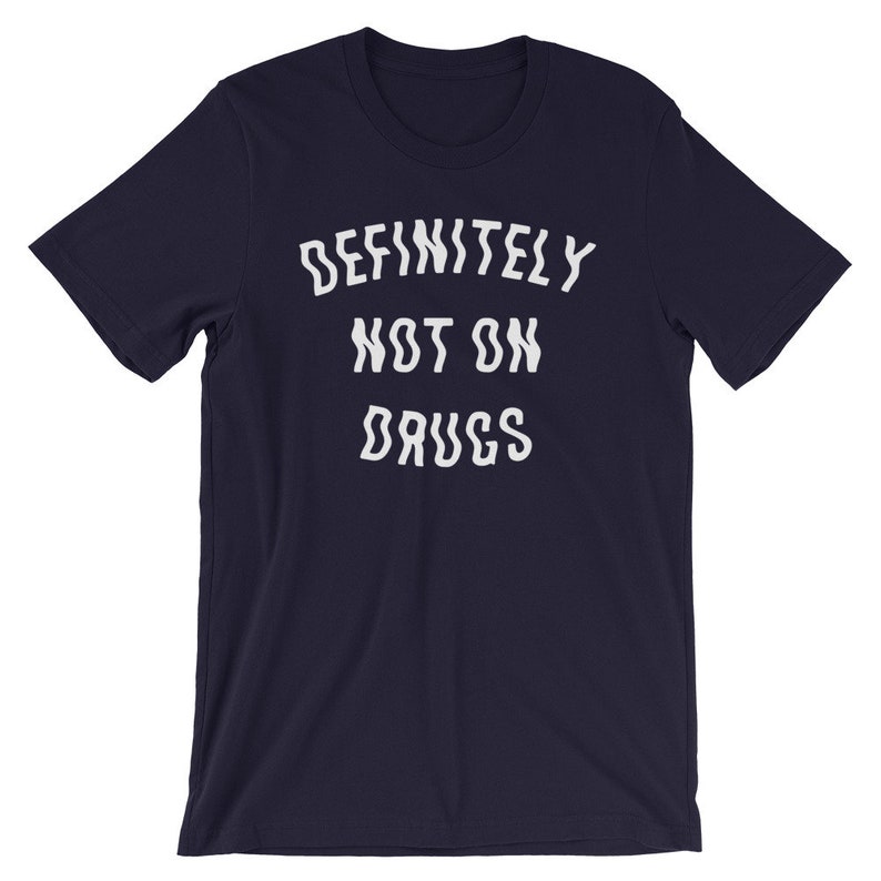Definitely Not on Drugs T-shirt Drugs Shirt Drug Shirt - Etsy
