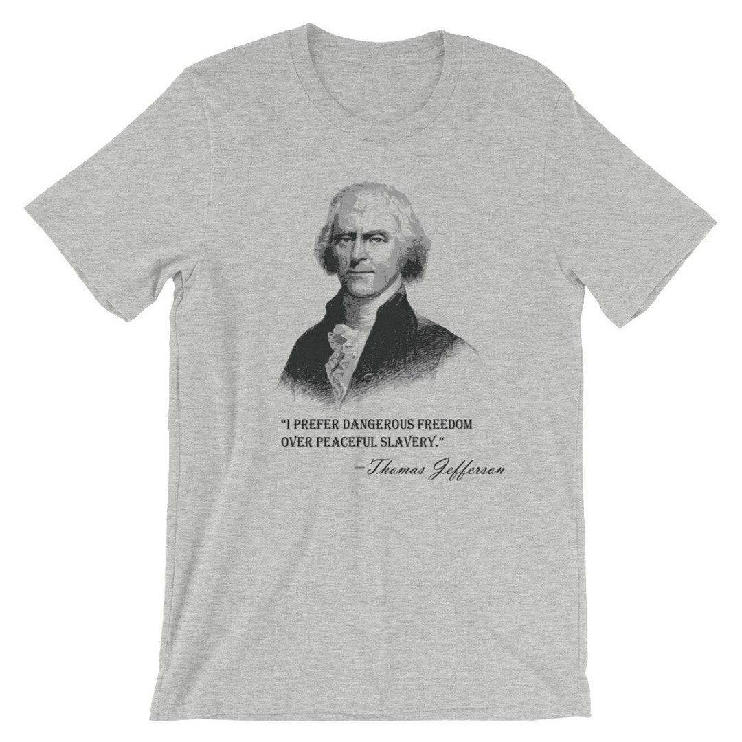 Thomas Jefferson T-shirt Independence T Shirt Unisex Freedom Slavery ...