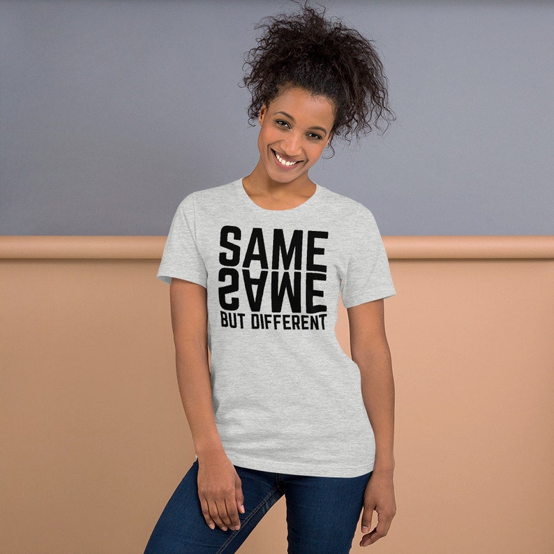 Same Same but Different T-shirt , Same Shirt , Same Same , Same but ...