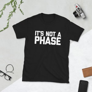 Its Not a Phase Shirt , It's Not a Phase Tshirt , Lil Shirt , Big Bold ...