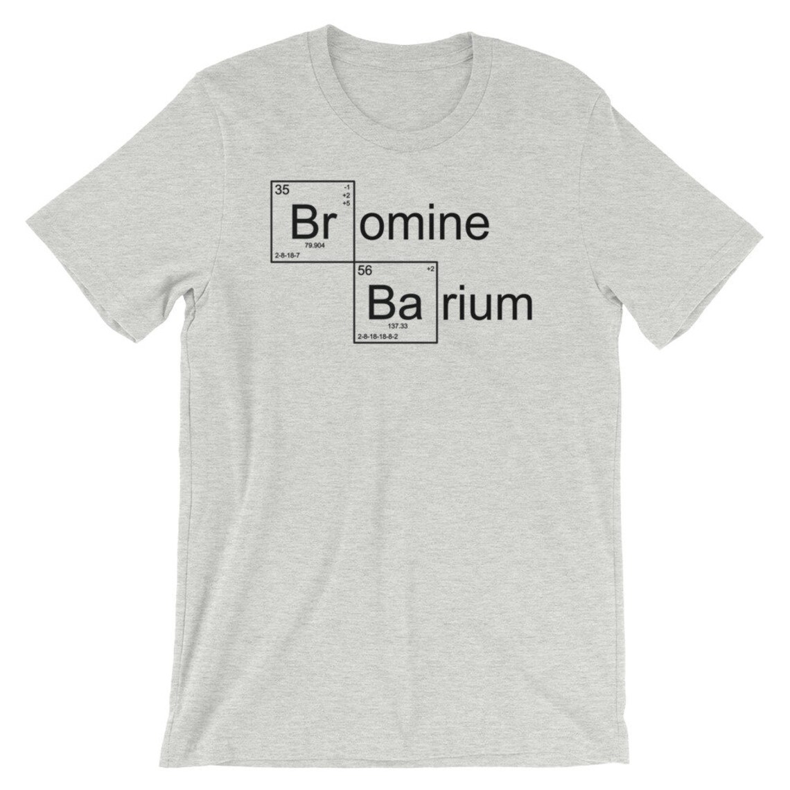 Bromine Barium T-Shirt Unisex Funny Meme T Shirt Chemistry | Etsy