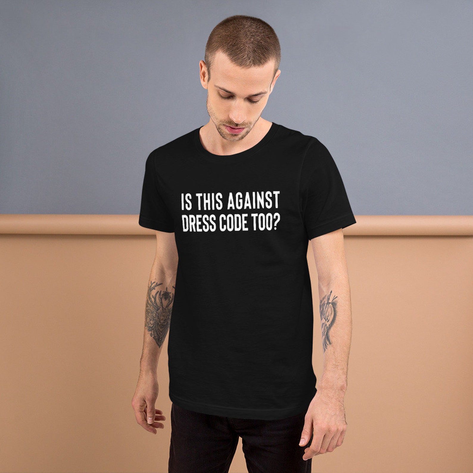 Is This Against Dress Code Too Shirt Dress Code Shirt - Etsy
