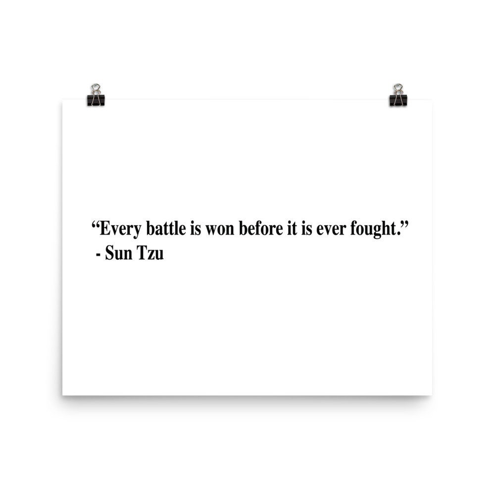 Every Battle Is Won Before It Is Ever Fought