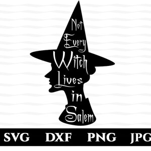 Not Every Witch Lives in Salem SVG / Halloween Witch Silhouette Design ...