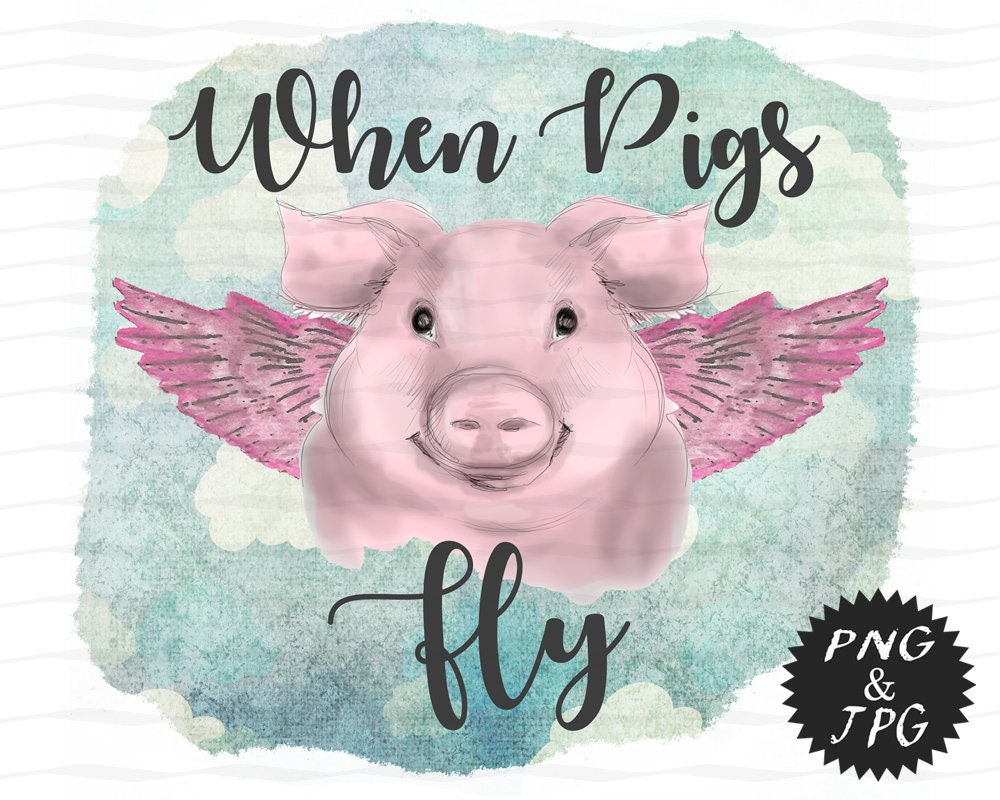 When Pigs Fly / Flying Pig / Pig W Wings T Shirt Design Transfer Image ...