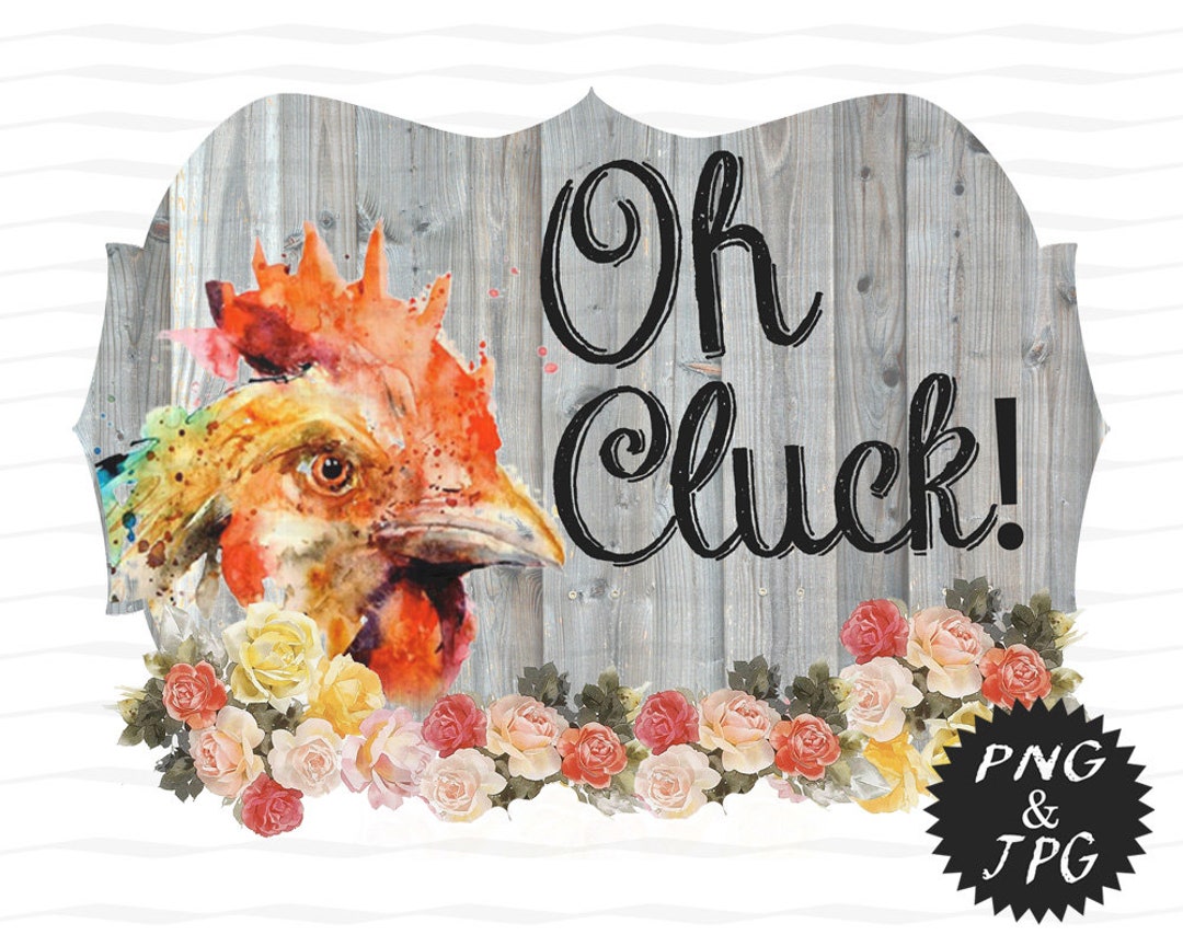 Oh Cluck Chicken With Flowers / Chicken Lovers Gift / Sublimation ...