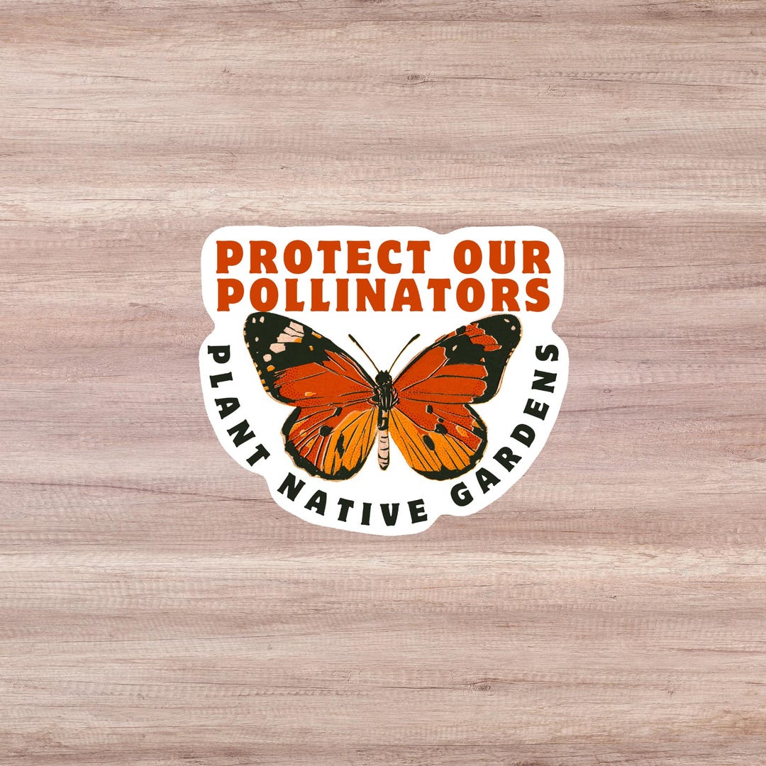 Protect Pollinators Sticker, Plant Native Sticker, Monarch Butterfly ...