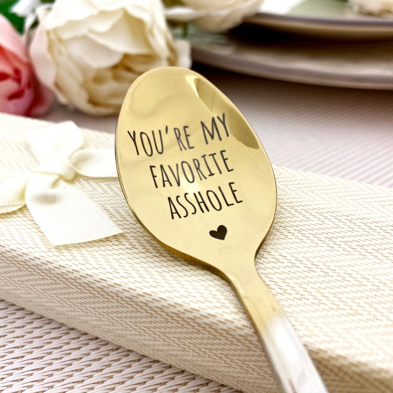 You're My Favorite Asshole Rude Gift Custom Spoon - Etsy