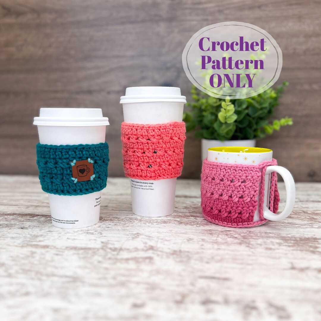 Crochet Pattern for Coffee Cup Cozy, Crochet Mug Cozy and To-go Cup ...